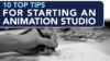 10 Top Tips for Starting An Animation Studio • Stormy Studio