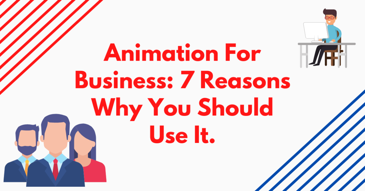 Animation for business_ 7 reasons why you should use it.-3 • Stormy Studio