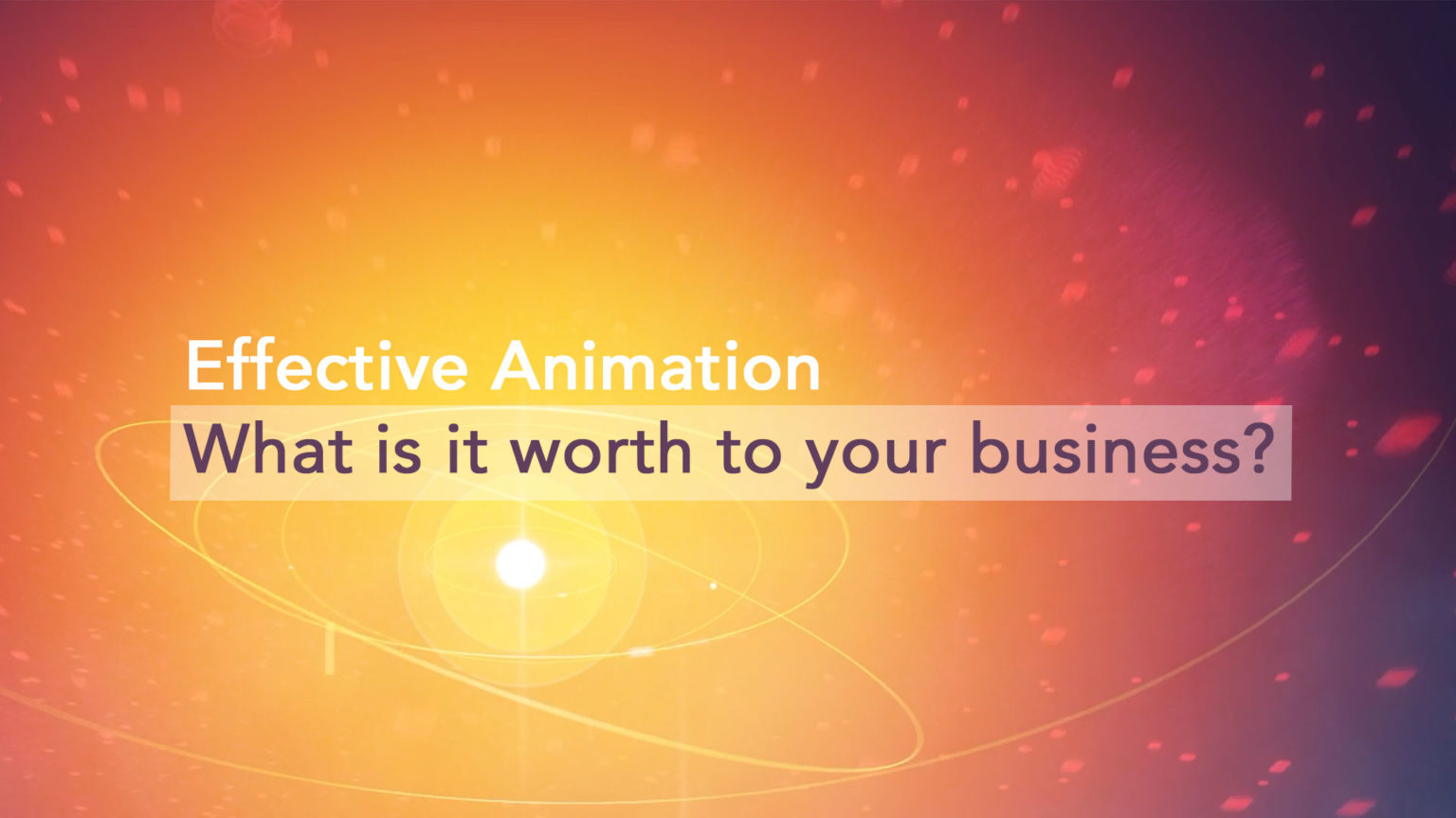 Effective Animation - What is it worth to your business? • Stormy Studio